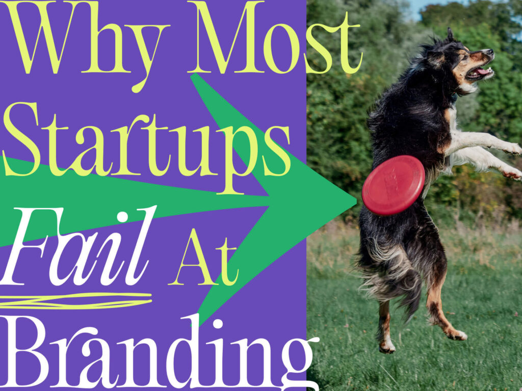 Why Most Startups Fail at Branding: Common Pitfalls to Avoid on Your ...